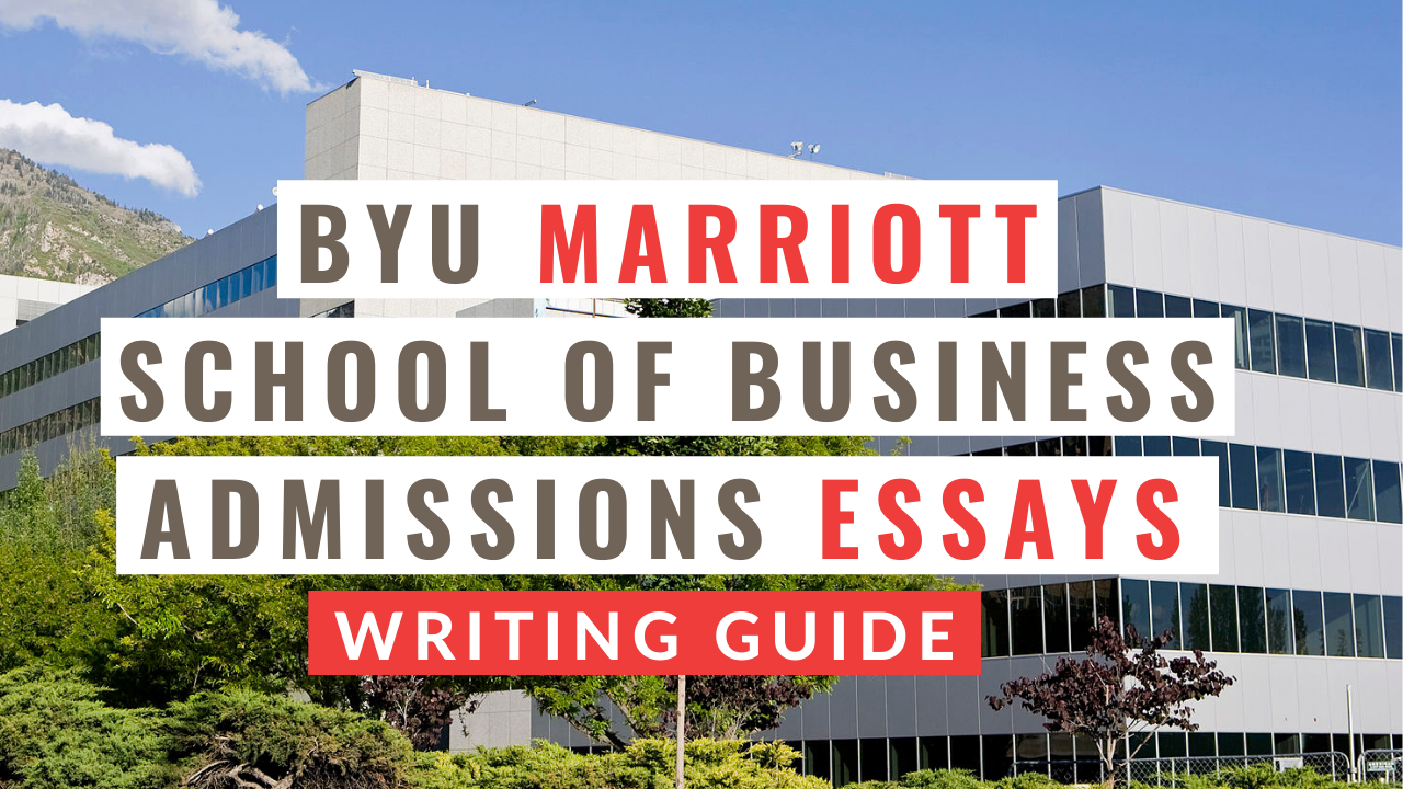 MBA Essays: Tips for Marriott Brigham Young