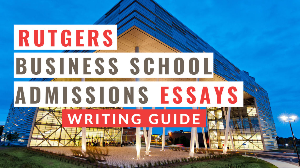 Rutgers Business School MBA Essays: Prompts and Tips