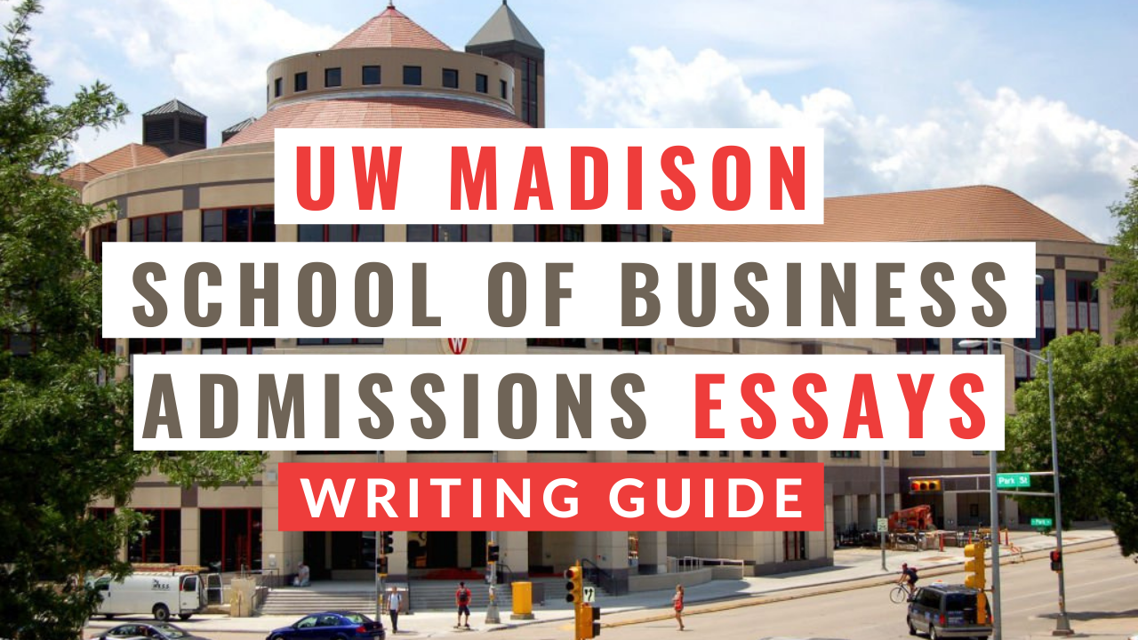 University of Wisconsin, Madison MBA Essays: Prompts and Tips